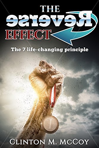 The Reverse Effect: The 7 Life Changing Principles by Clinton McCoy ...