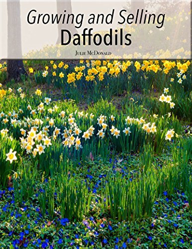 Growing and Selling Daffodils by Julie McDonald | Goodreads