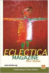 Eclectica Magazine Best Fiction V2: Celebrating 20 Years Online by Tom ...