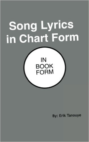 Song Lyrics in Chart Form (in Book Form) by Erik Tanouye | Goodreads