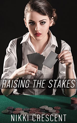 RAISING THE STAKES by Nikki Crescent | Goodreads