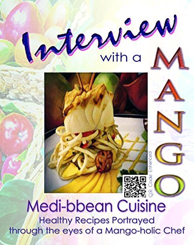 Interview with a Mango: Medibbean Cuisine. Healthy recipes portrayed ...