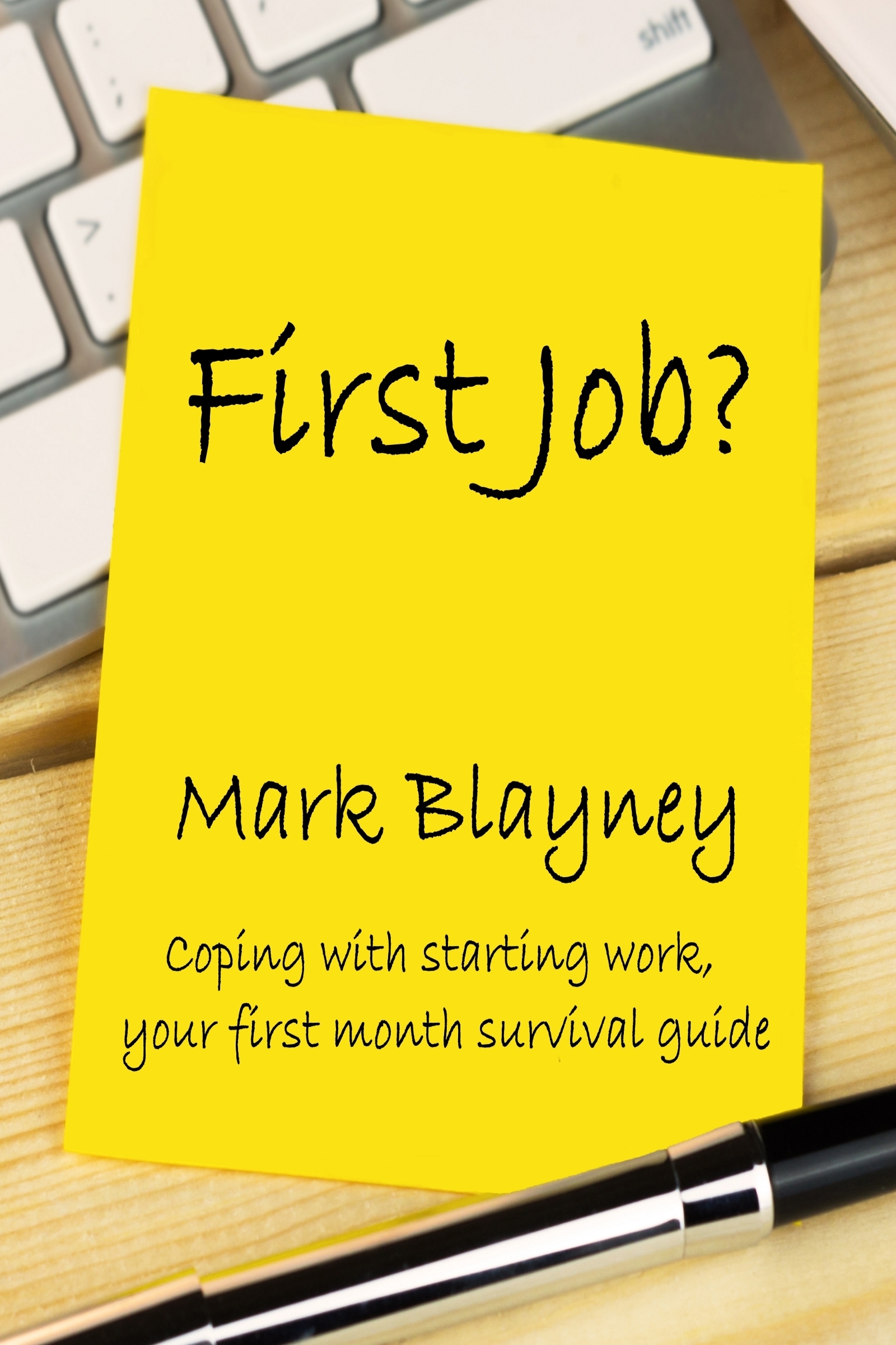 First Job? Coping With Starting Work, Your First Month Survival Guide ...