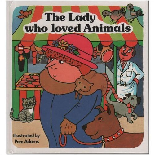 The Lady Who Loved Animals by Pam Adams | Goodreads