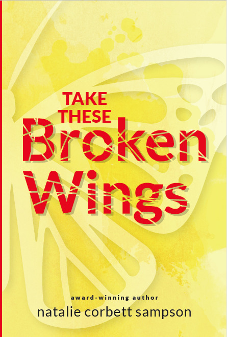 Take These Broken Wings by Natalie Corbett Sampson | Goodreads