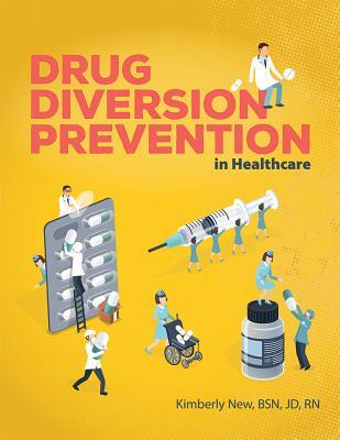 Drug Diversion Prevention in Healthcare by HCPro | Goodreads