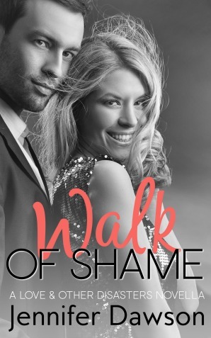 Walk of Shame (Love & Other Disasters, #1) by Jennifer Dawson | Goodreads