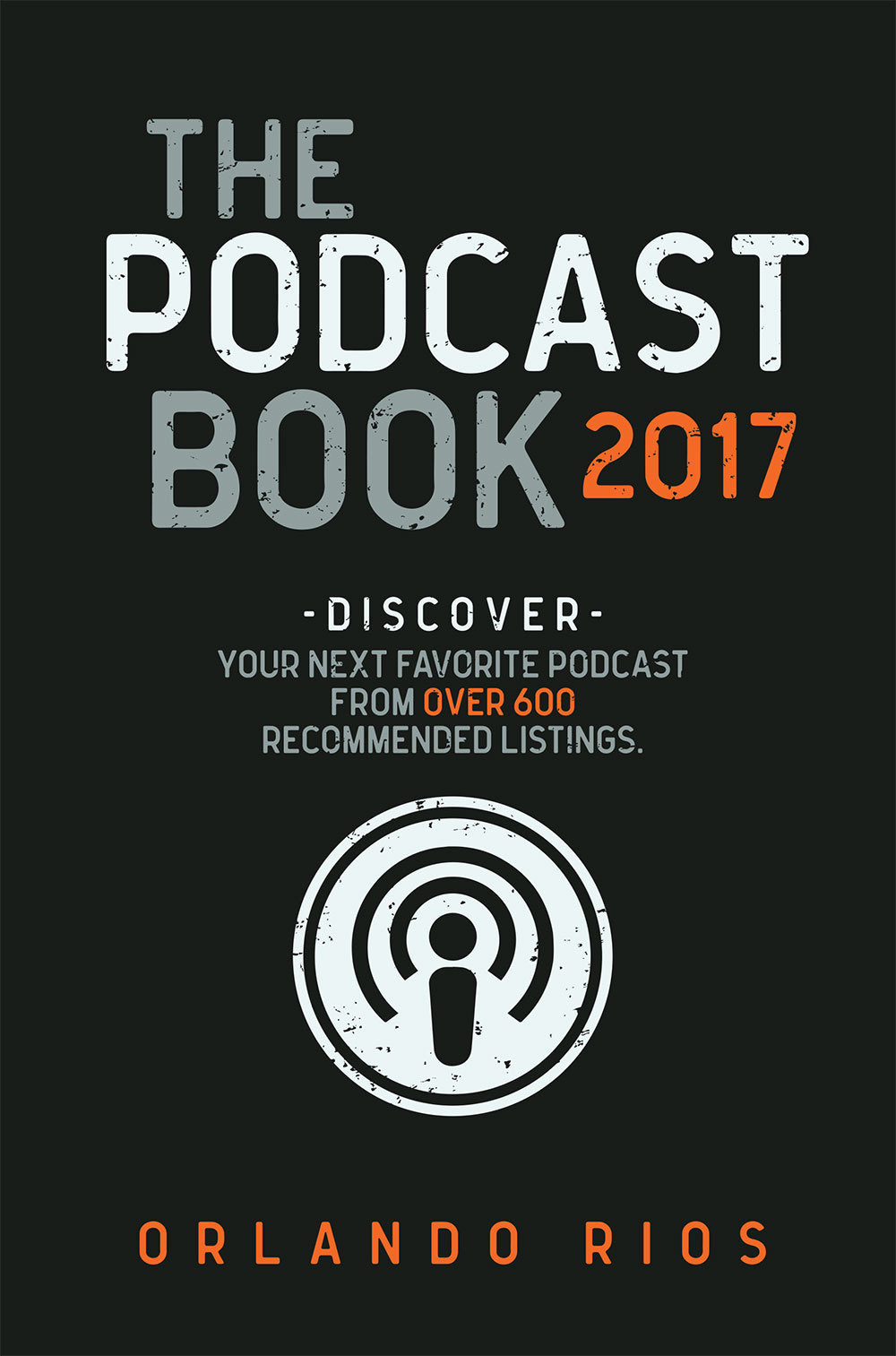 The Podcast Book (2017) by Orlando Rios | Goodreads