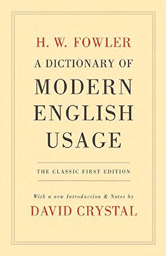 A Dictionary of Modern English Usage: The Classic First Edition by ...