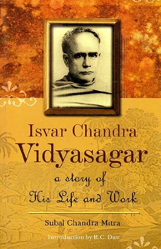 ISVAR CHANDRA VIDYASAGAR: A Story Of His Life And Work by Subal Chandra ...