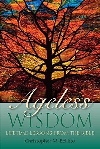 Ageless Wisdom: Lifetime Lessons from the Bible by Christopher M ...