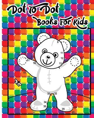 Dot To Dot Books For Kids: Ages 3-5, Ages 4-8 by Anakin Parker | Goodreads