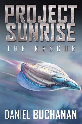 Project Sunrise by Daniel Buchanan | Goodreads