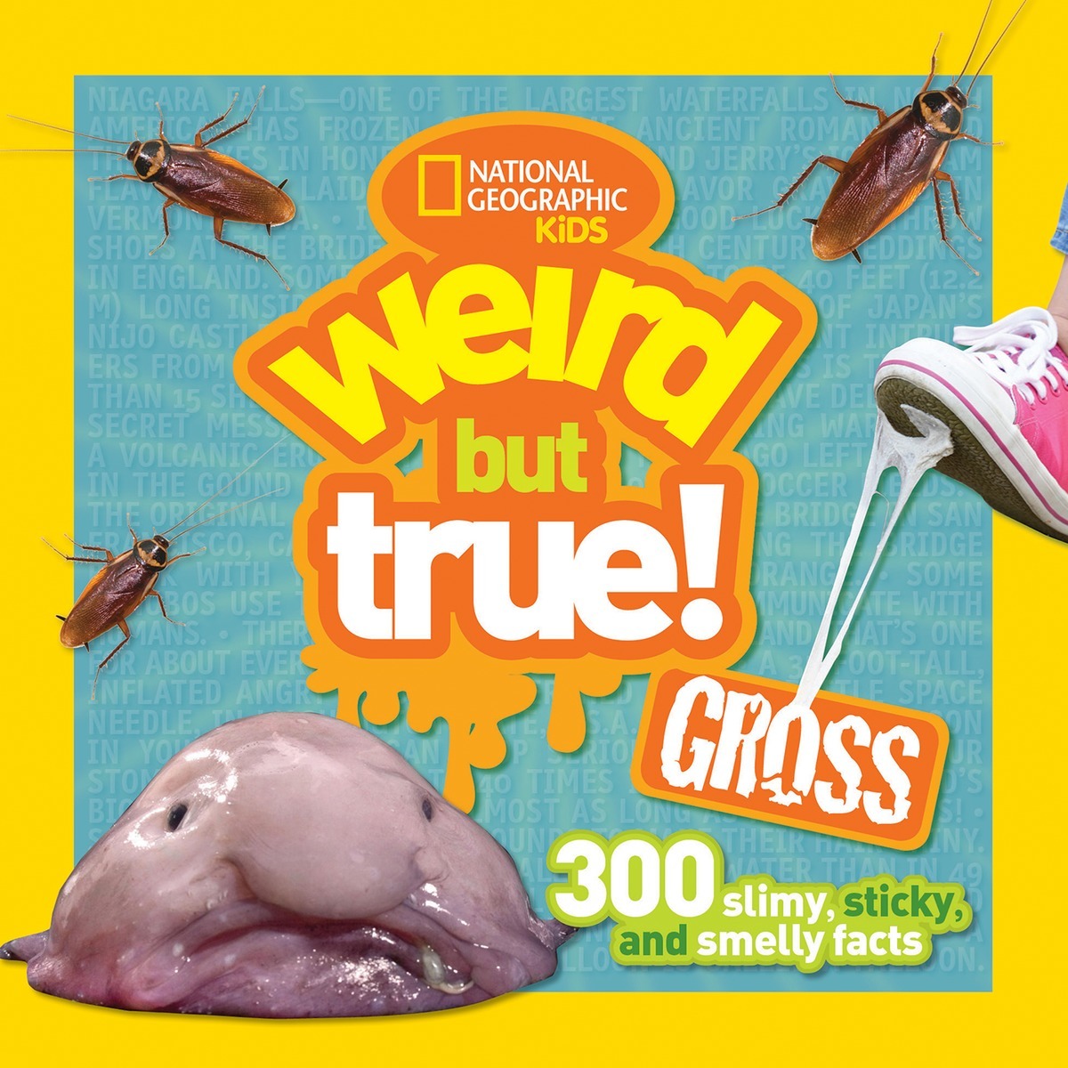 Weird But True! Gross: 300 Slimy, Sticky, and Smelly Facts by National ...