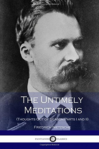 The Untimely Meditations by Friedrich Nietzsche | Goodreads