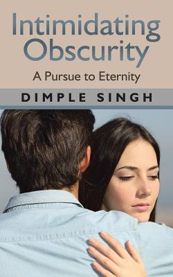 Intimidating Obscurity by Dimple Singh | Goodreads