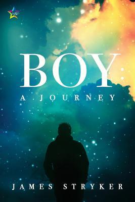 Boy: A Journey by James Stryker | Goodreads
