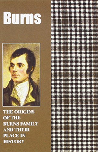 Burns: The Origins of the Burns Family and Their Place in History by ...