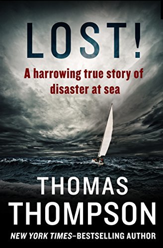 Lost!: A Harrowing True Story of Disaster at Sea by Thomas Thompson ...