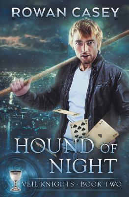 Hound of Night (Veil Knights) by Rowan Casey | Goodreads