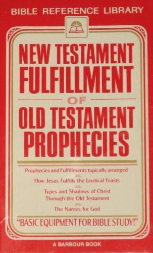 New Testament Fulfillment of Old Testament Prophecies by Incorporated ...