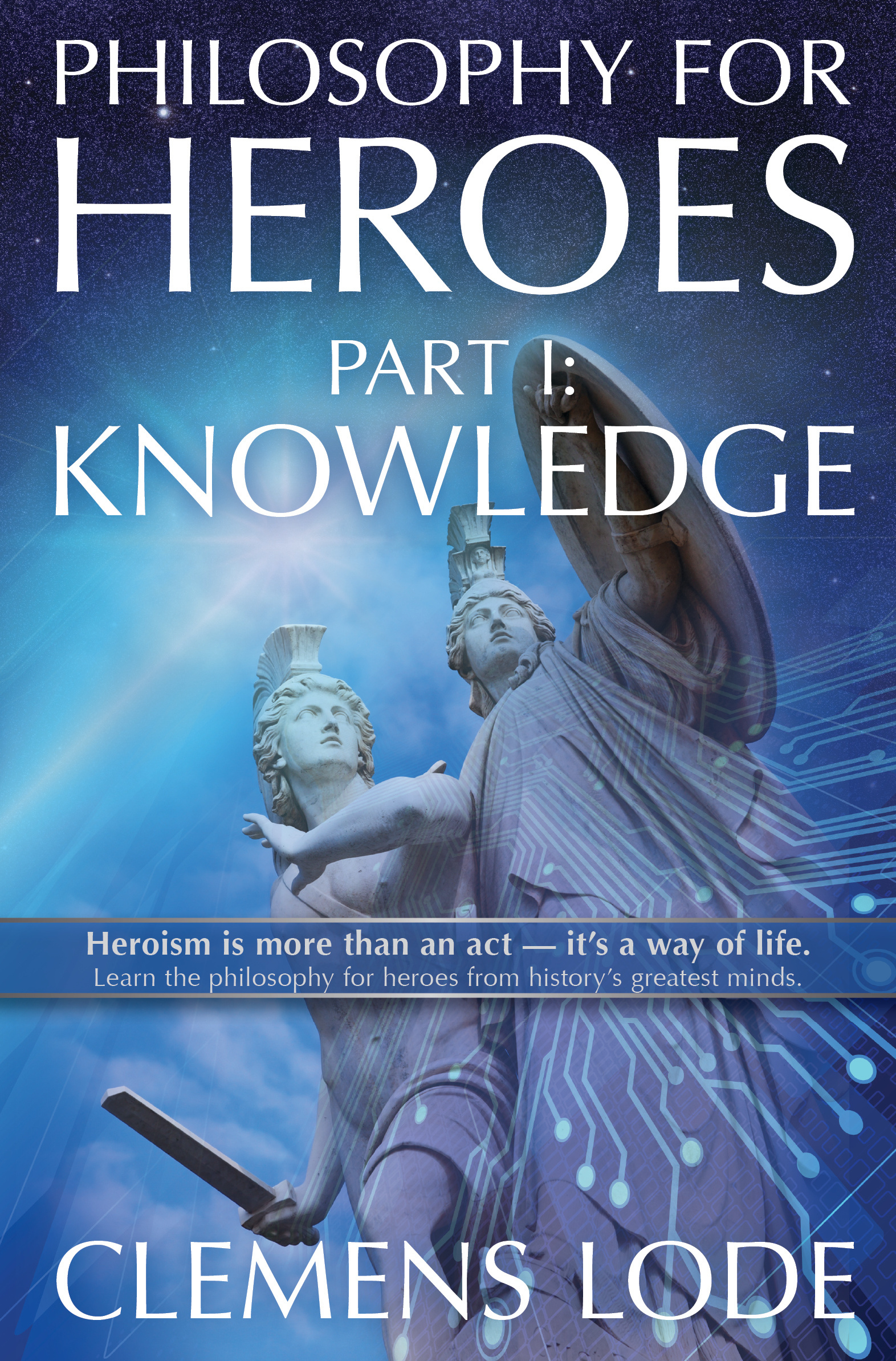 Knowledge (Philosophy for Heroes, #1) by Clemens Lode | Goodreads