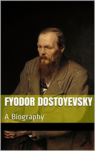 Fyodor Dostoyevsky: A Biography by Kyle Rivers | Goodreads