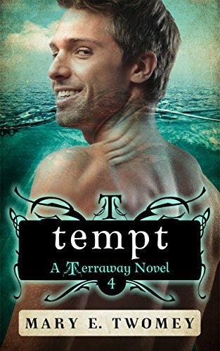 Tempt (Terraway #4) by Mary E. Twomey | Goodreads