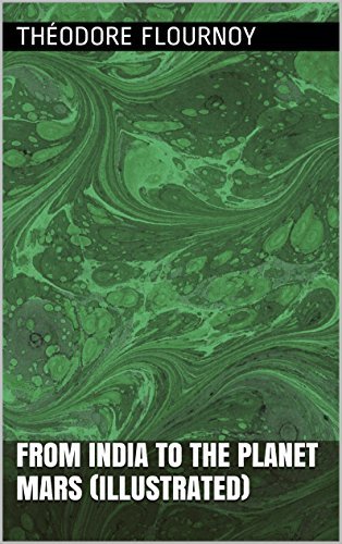 From India To The Planet Mars (Illustrated) by Théodore Flournoy ...