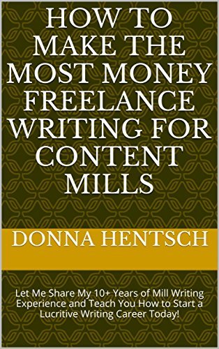 How to Make the Most Money Freelance Writing for Content Mills: Let Me ...