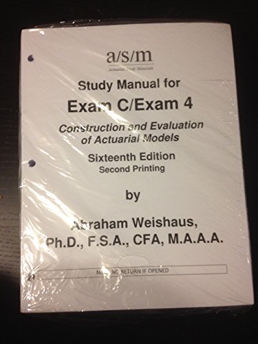 ASM Study Manual For Exam C/Exam 4, 16th Edition by Abraham Weishaus ...