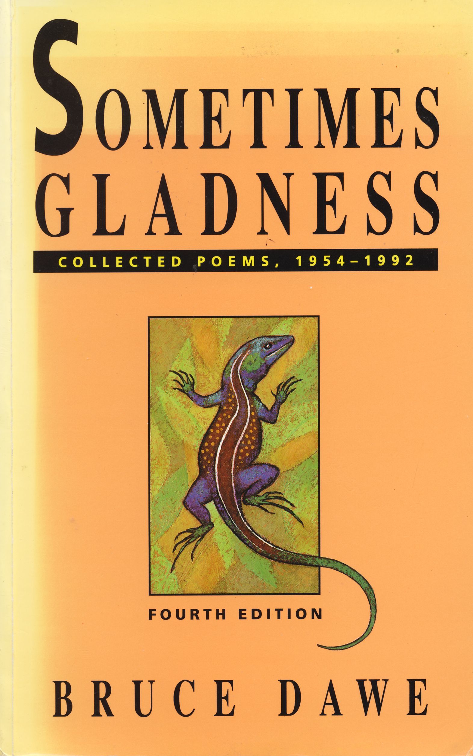 Sometimes gladness: Collected poems, 1954-1992 by Bruce Dawe | Goodreads