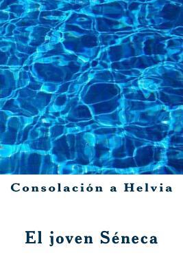 Consolaci n a Helvia by Seneca | Goodreads