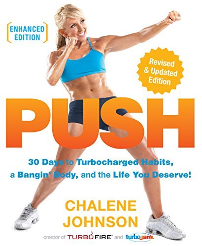PUSH (Enhanced Edition): 30 Days to Turbocharged Habits, a Bangin' Body, and the Life You ...