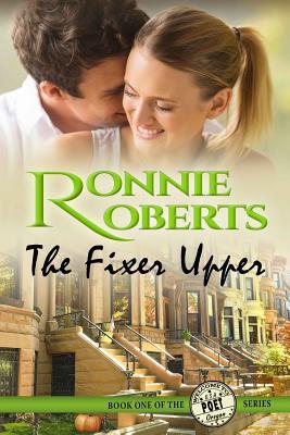 The Fixer Upper: Book One of the Poet, Oregon Series by Ronnie Roberts ...