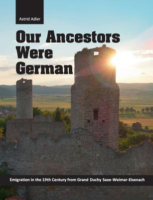 Our Ancestors Were German by Astrid Adler | Goodreads