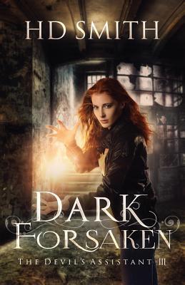 Dark Forsaken (The Devil's Assistant, #3) by H.D. Smith | Goodreads