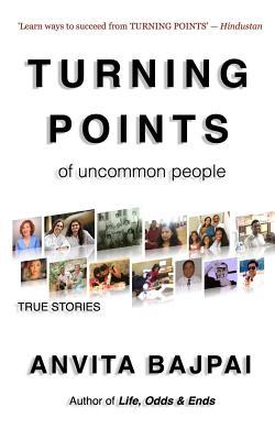 Turning Points of Uncommon People by Anvita Bajpai | Goodreads