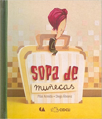Sopa de muñecas by Pilar Armida | Goodreads