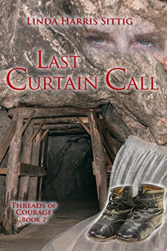 Last Curtain Call (Threads of Courage Book 2) by Linda Harris Sittig ...
