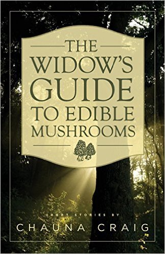 The Widow's Guide to Edible Mushrooms by Chauna Craig | Goodreads