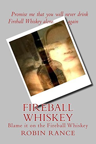 Fireball Whiskey: Blame it on the Fireball Whiskey by Robin Rance ...