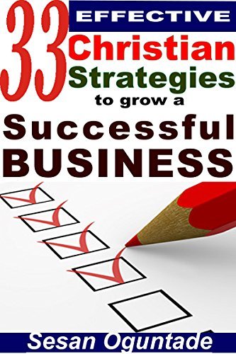 33 Effective Christian Strategies to Grow a Successful Business: Tips ...