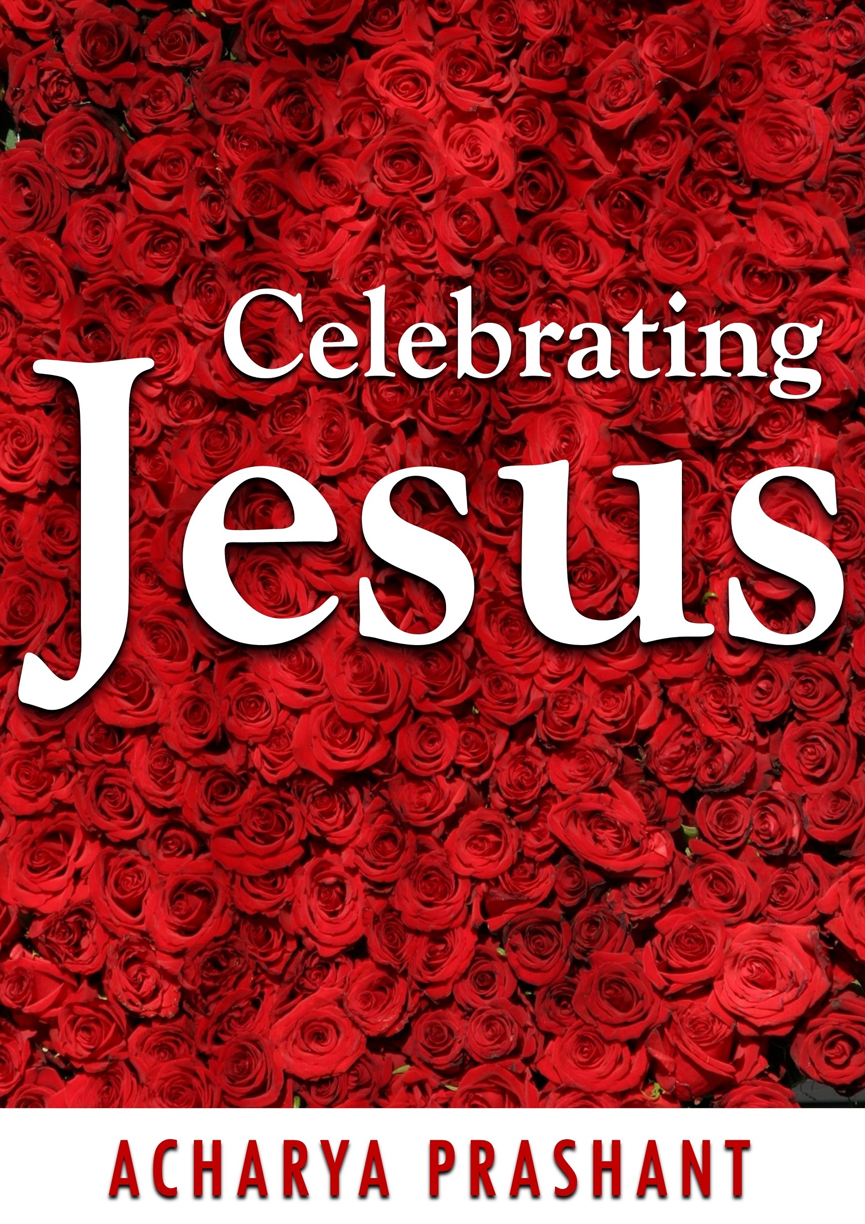 Celebrating Jesus by Acharya Prashant | Goodreads