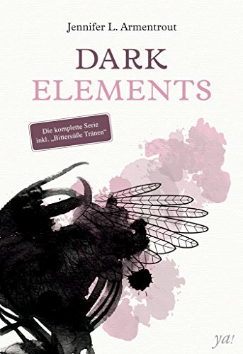 Dark Elements - die komplette Serie by Jennifer L. Armentrout | Goodreads