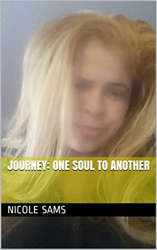 Journey: One Soul to Another by Nicole Sams | Goodreads