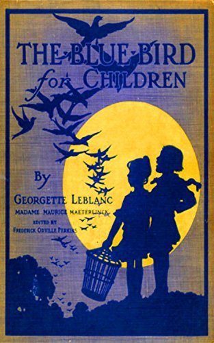 The Blue Bird for Children by Georgette Leblanc | Goodreads