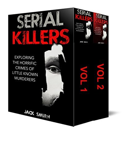 2 in 1 Box Set Serial Killers: Exploring the Horrific Crimes of Little ...
