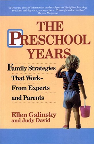 The Preschool Years: Family Strategies That Work--From Experts and ...