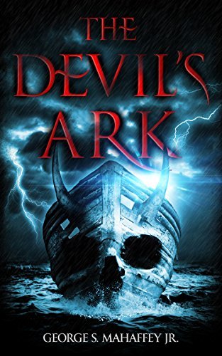 The Devil's Ark by George S. Mahaffey Jr. | Goodreads